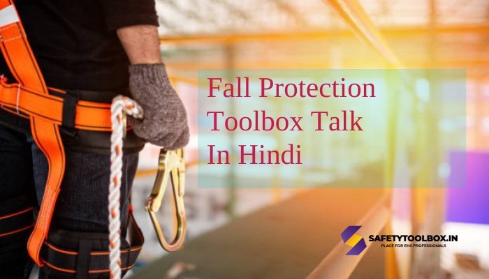 Fall Protection Toolbox Talk in Hindi - Safety Toolbox Fall Protection Toolbox Talk in Hindi - Safety Toolbox